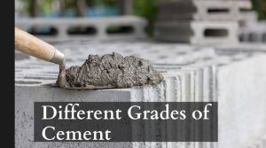 Different Grades of Cement: Types of Material of Building Construction