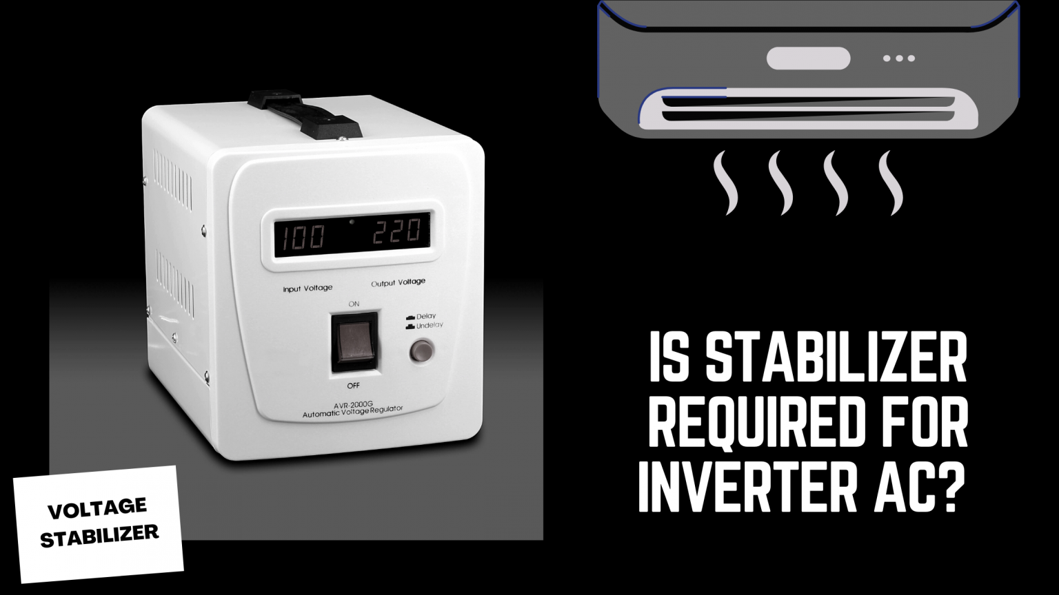 Is‌ ‌Stabilizer‌ ‌Required‌ ‌for‌ ‌Inverter‌ ‌AC?‌ ‌- Know The Truth