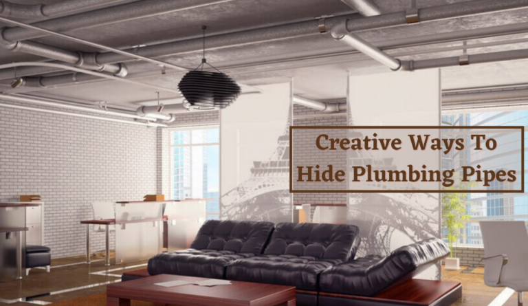Creative Ways To Hide Plumbing Pipes - Know The 5 Best Ways